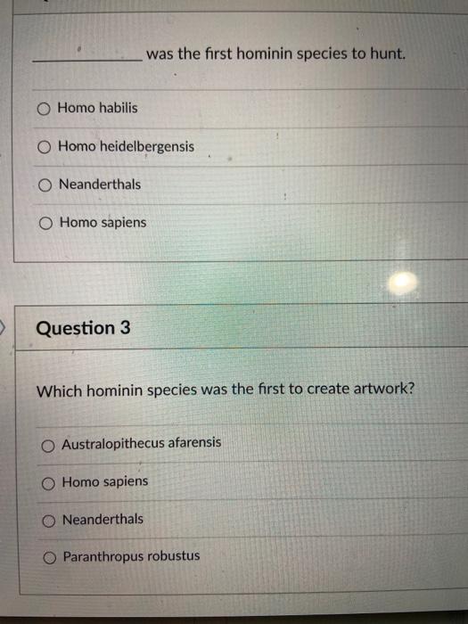 Solved was the first hominin species to hunt. O Homo habilis | Chegg.com