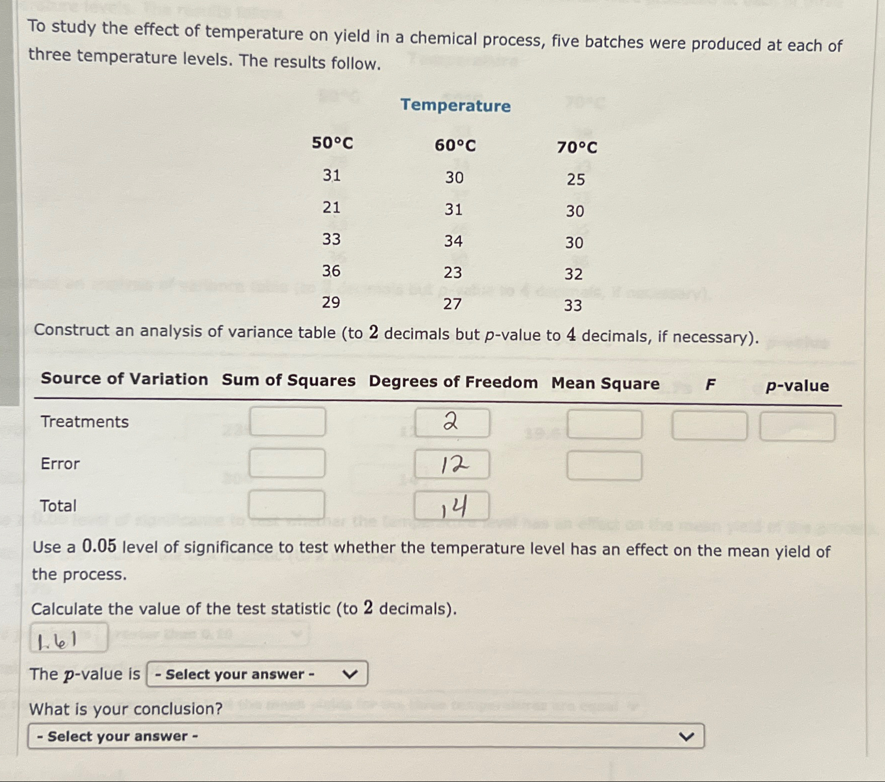 Solved To study the effect of temperature on yield in a | Chegg.com
