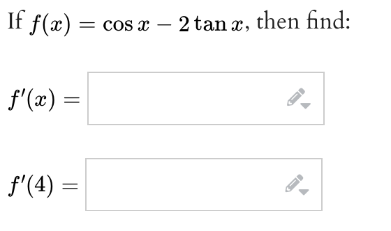 Solved If f(x)=cosx-2tanx, ﻿then find:f'(x)=f'(4)= | Chegg.com