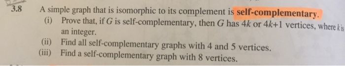 Solved 3.8 A simple graph that is isomorphic to its | Chegg.com