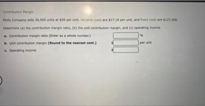 Solved Contribution Margin Molly Company sells 36,000 units | Chegg.com
