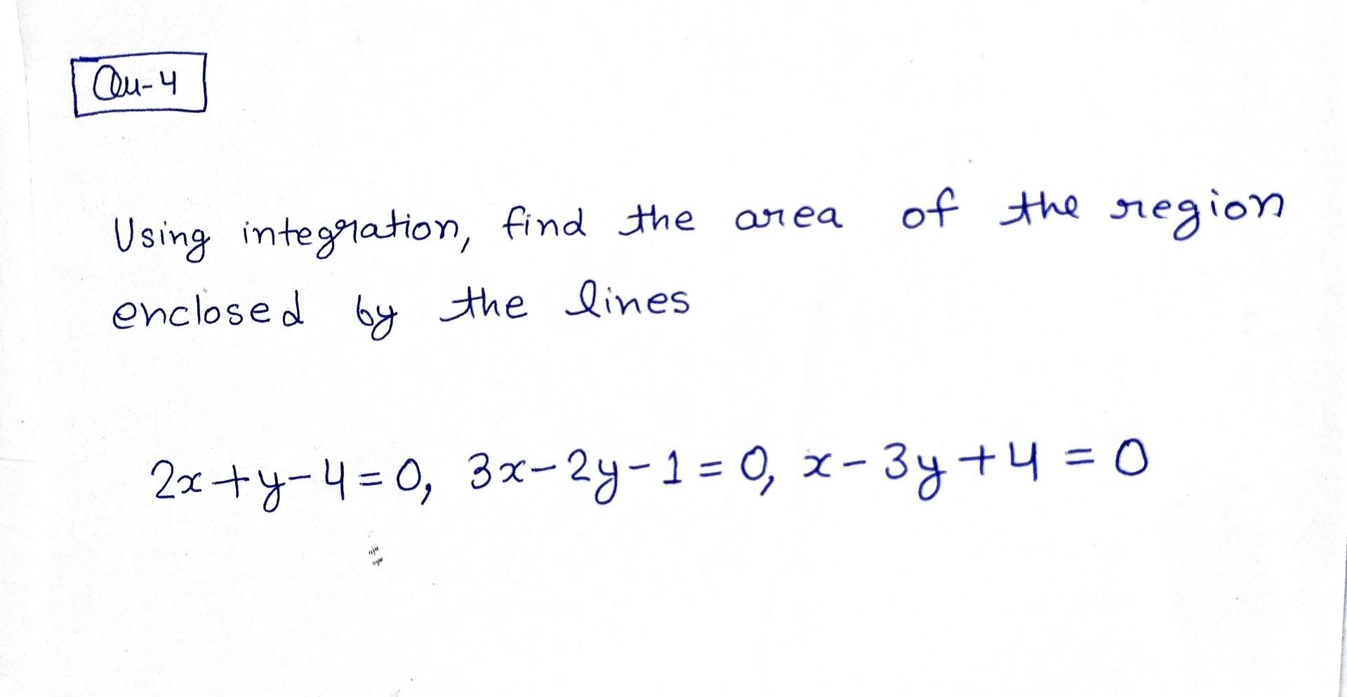 Solved Using integration, find the area of the region | Chegg.com