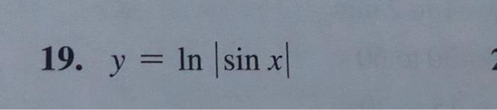 Solved 19 Y Ln∣sinx∣