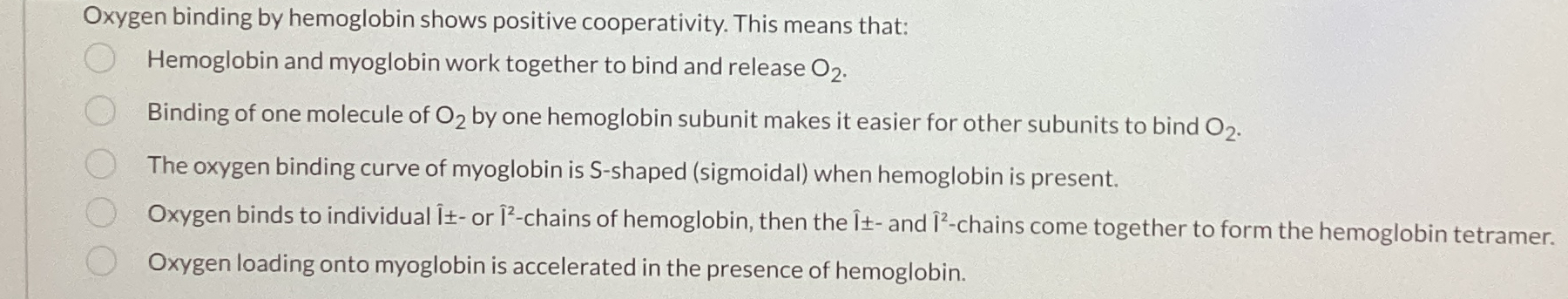 Solved Oxygen binding by hemoglobin shows positive | Chegg.com