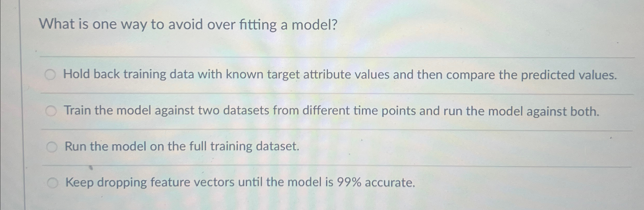 Solved What is one way to avoid over fitting a model?Hold | Chegg.com