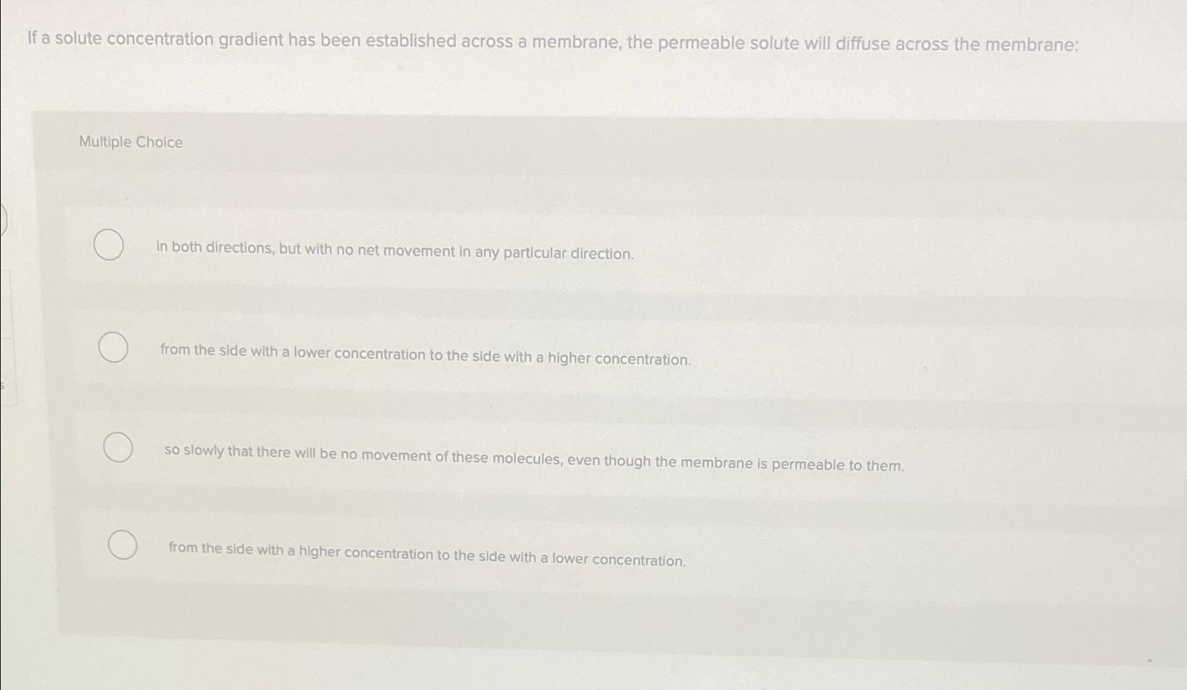 Solved If a solute concentration gradient has been | Chegg.com