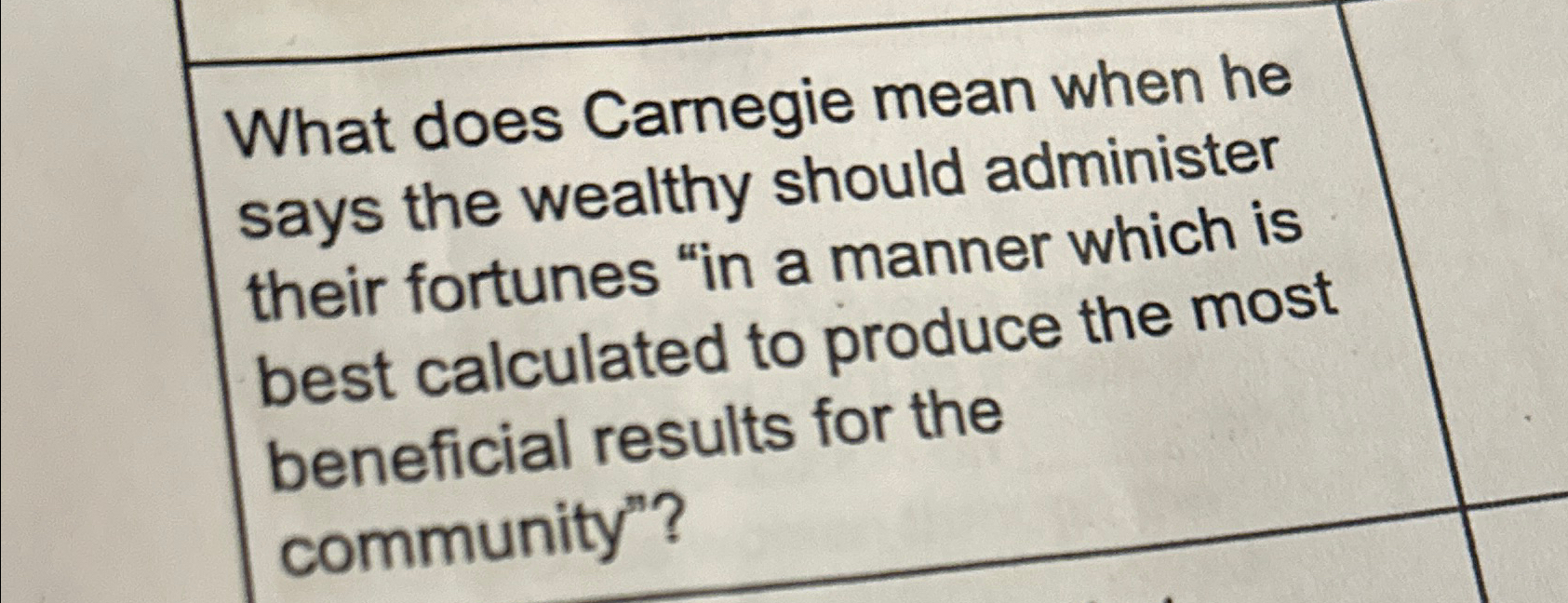 Solved What does Carnegie mean when he says the wealthy | Chegg.com
