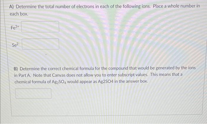 Solved A) Determine the total number of electrons in each of | Chegg.com