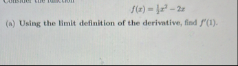 Solved f(x)=12x2-2x(a) ﻿Using the limit definition of the | Chegg.com