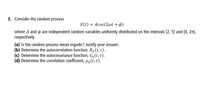 Solved 3. Consider the random process X(t) = Acos(2wt + 0) | Chegg.com
