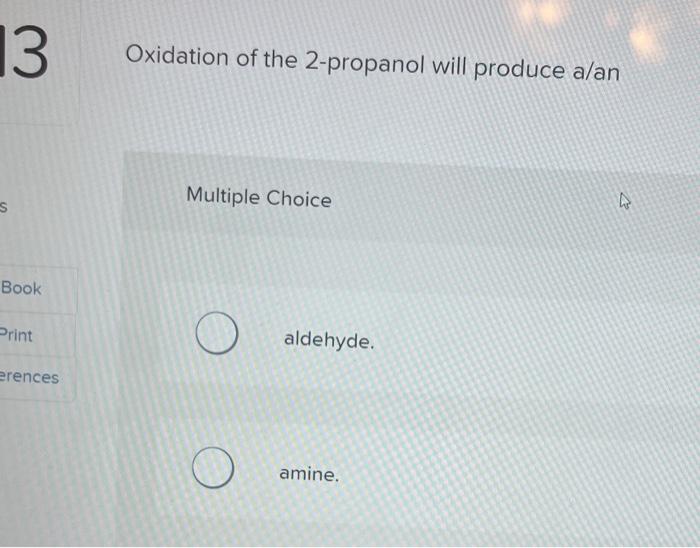 Solved Oxidation of the 2-propanol will produce a/an | Chegg.com