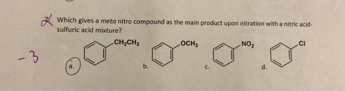 Solved Which gives a meta nitro compound as the main product | Chegg.com