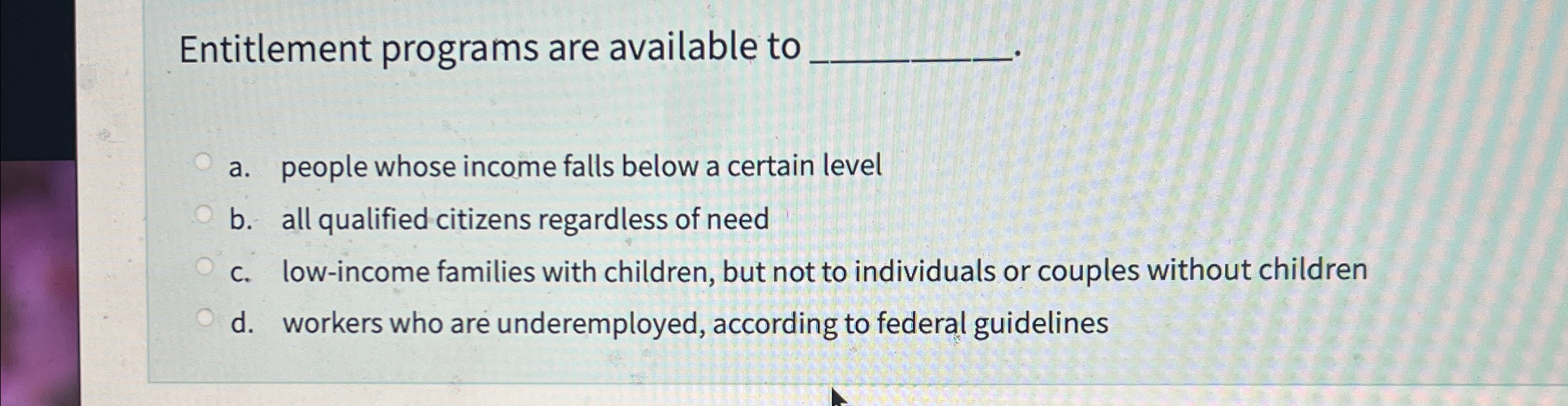 Solved Entitlement programs are available to q,a. ﻿people | Chegg.com