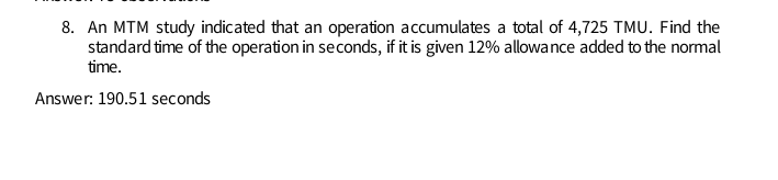 Solved 8. An MTM study indicated that an operation | Chegg.com