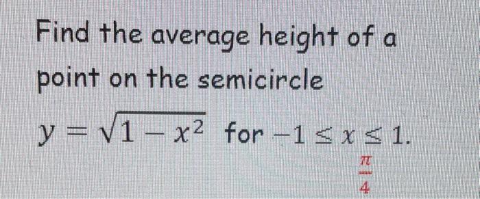 Solved Find the average height of a point on the semicircle | Chegg.com