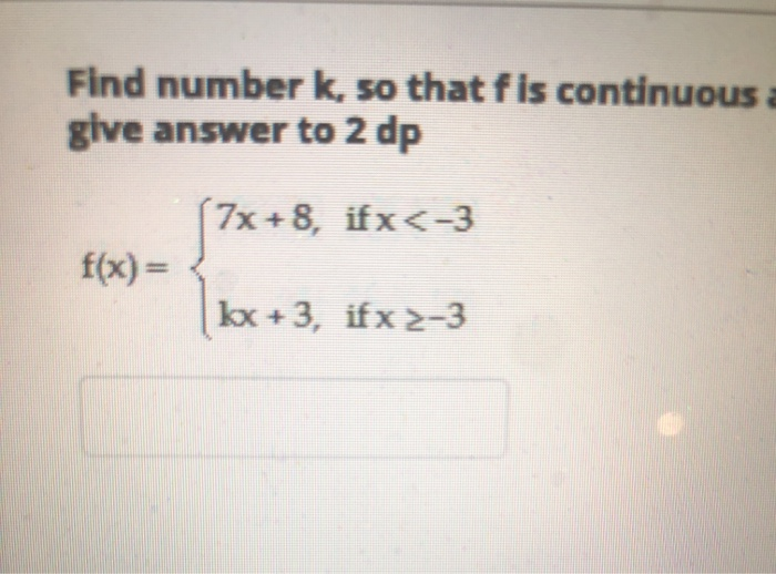 Solved Find number k, so that f is continuous at every | Chegg.com