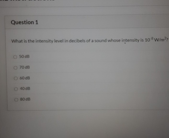 Solved Question 1 What is the intensity level in decibels of | Chegg.com