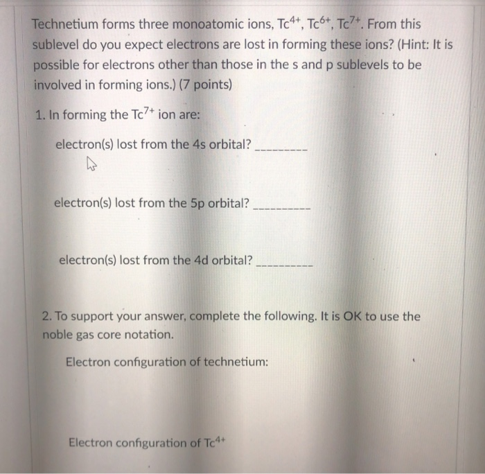 Solved Technetium forms three monoatomic ions, Tc4+, Tc6+, | Chegg.com