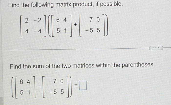 Solved Find the following matrix product, if possible. | Chegg.com