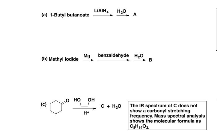 Solved LIAIH4 H20 (a) 1-Butyl butanoate А Mg benzaldehyde | Chegg.com