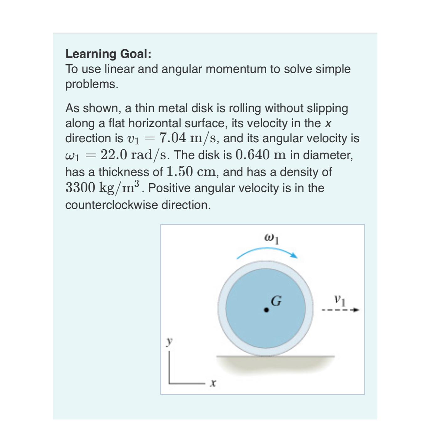 Learning Goal:To use linear and angular momentum to | Chegg.com