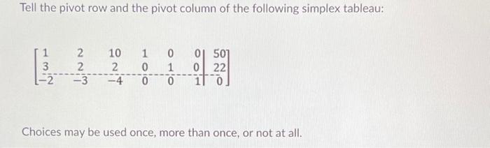 Solved Tell the pivot row and the pivot column of the | Chegg.com