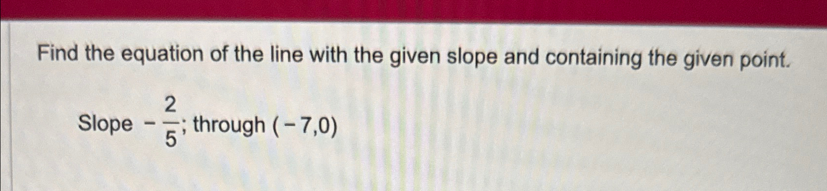 Solved Find the equation of the line with the given slope | Chegg.com