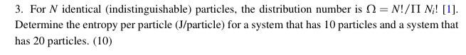 Solved 3. For N identical (indistinguishable) particles, the | Chegg.com