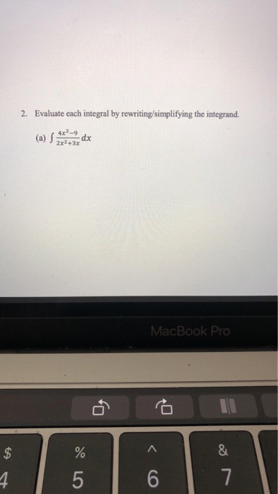 Solved 2. Evaluate each integral by rewriting/simplifying | Chegg.com