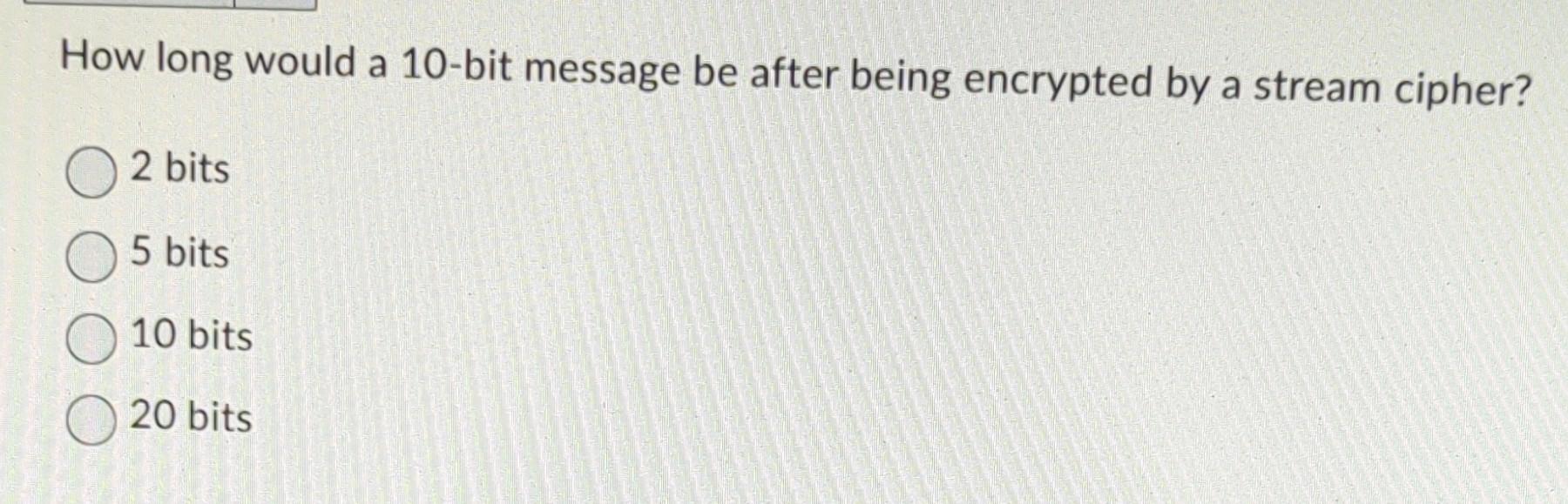 Solved How long would a 10-bit message be after being | Chegg.com