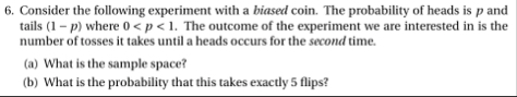 Solved Consider the following experiment with a biased coin. | Chegg.com