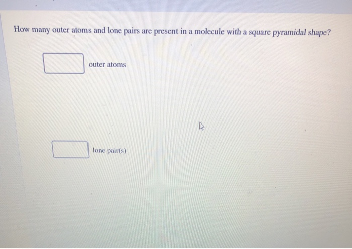 Solved How many outer atoms and lone pairs are present in a | Chegg.com