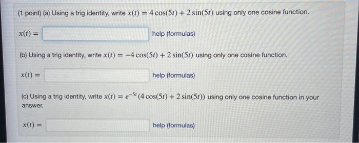 Solved (1 point) (a) Using a trig identity, write | Chegg.com