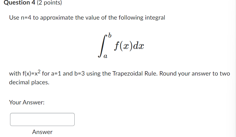 Solved Question 4 (2 ﻿points)Use n=4 ﻿to approximate the | Chegg.com