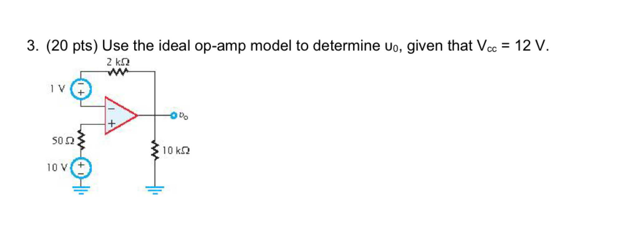 Solved (20 pts) ﻿Use the ideal op-amp model to ﻿determine | Chegg.com