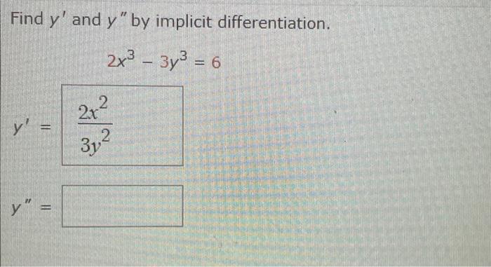 Solved Find y′ and y′′ by implicit differentiation. | Chegg.com