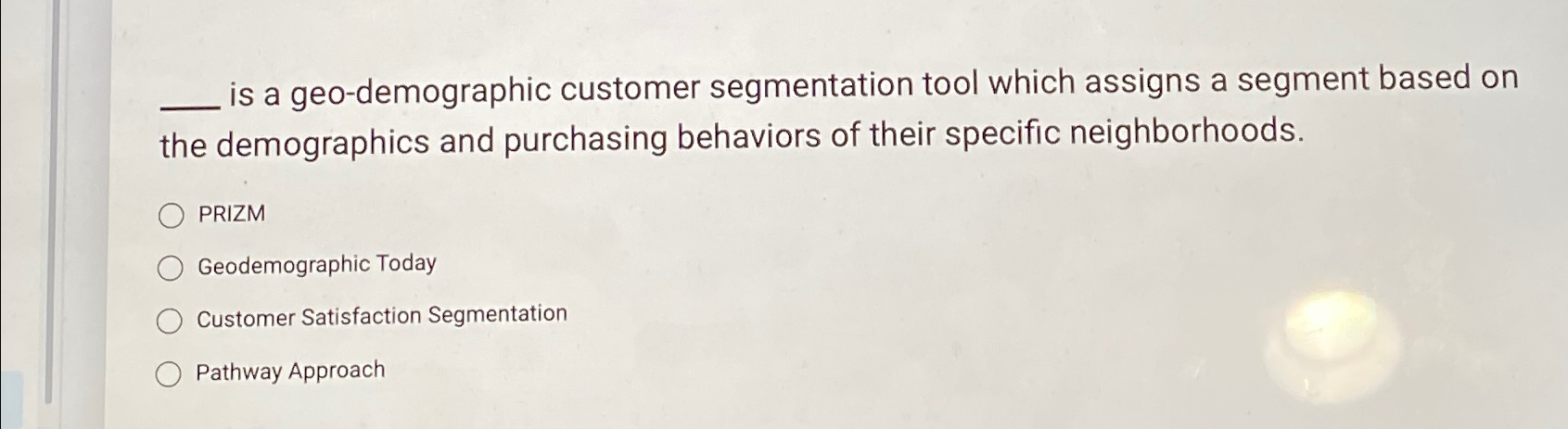 Solved is a geo-demographic customer segmentation tool which | Chegg.com