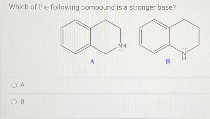Solved Which of the following compound is a stronger base? | Chegg.com