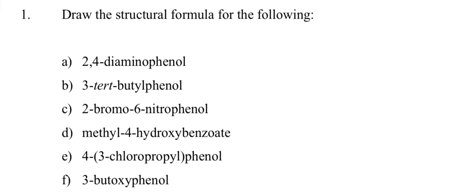 Solved Draw the structural formula for the | Chegg.com