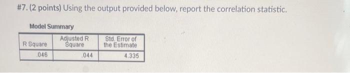 Solved #7. (2 points) Using the output provided below, | Chegg.com