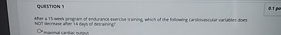 Solved QUESTION 1After a 15 -week program of endurance | Chegg.com