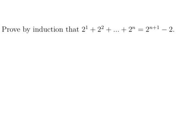 Solved Prove by induction that 21+22+dots+2n=2n+1-2. | Chegg.com