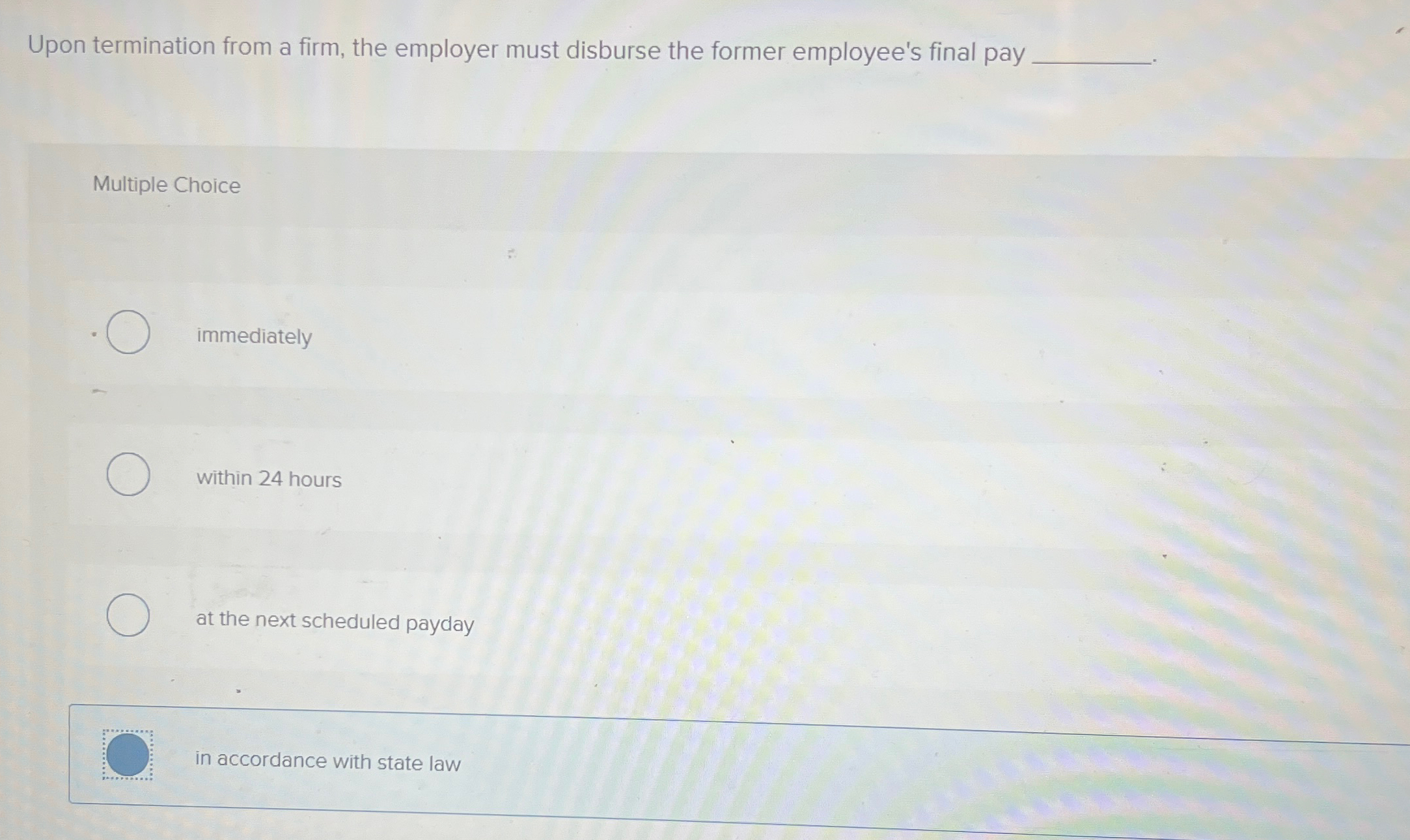 Solved Upon termination from a firm, the employer must | Chegg.com