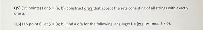 Solved Q5) (15 points) For = {a, b), construct dfa's that | Chegg.com