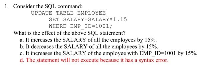 Solved 1. Consider the SQL command: UPDATE TABLE EMPLOYEE | Chegg.com