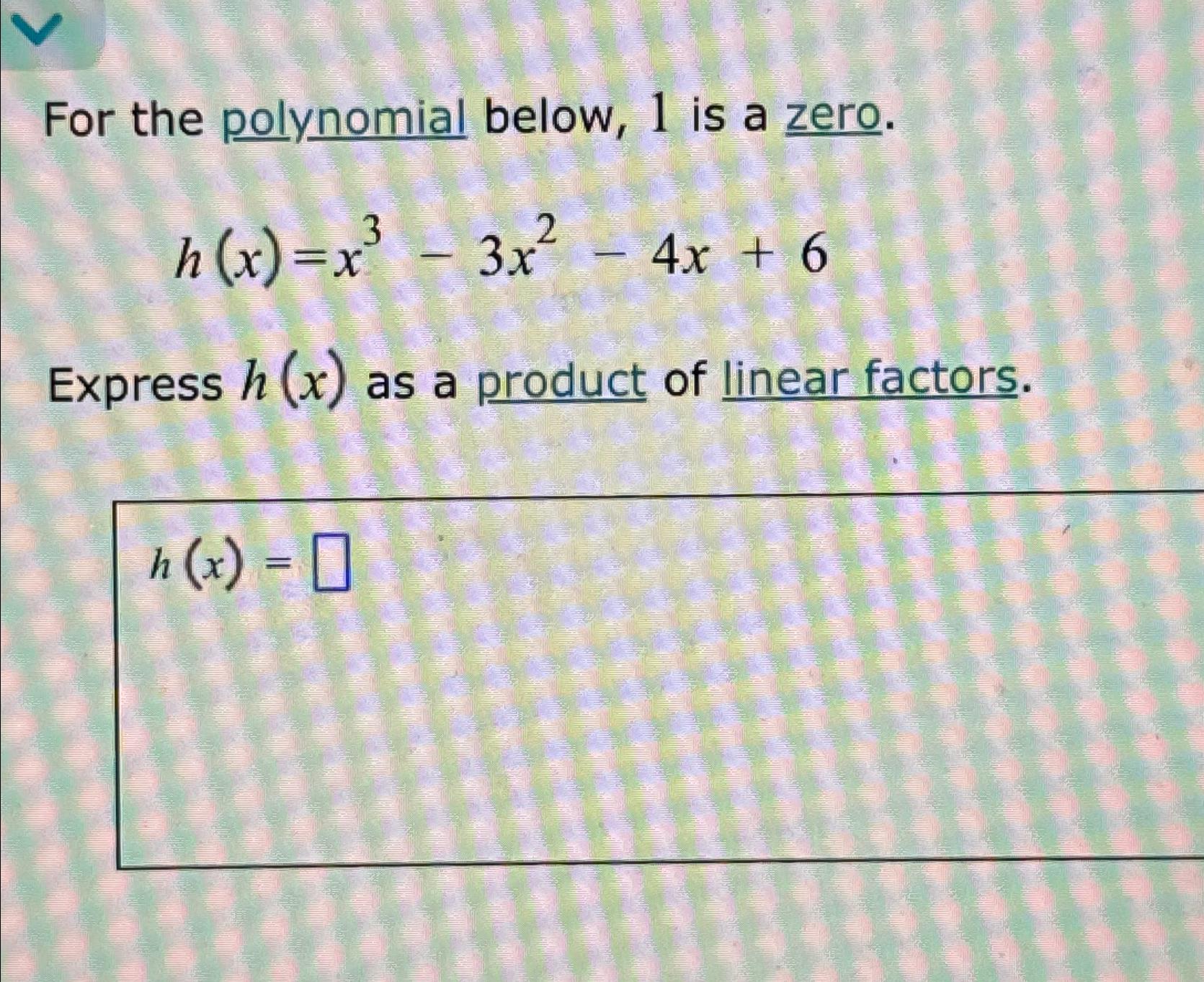 For the polynomial below, 1 ﻿is a | Chegg.com