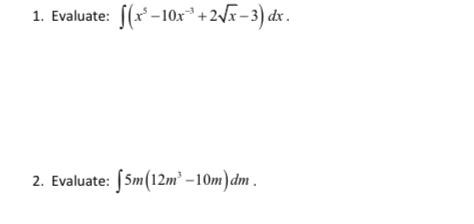 Solved ∫(x5−10x−3+2x−3)dx ∫5m(12m3−10m)dm | Chegg.com
