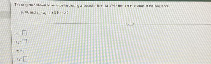Solved The sequence shown below is defined using a recursion | Chegg.com