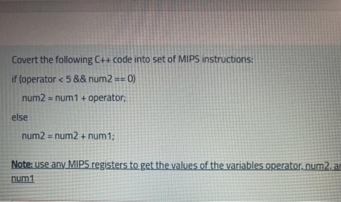 Solved Covert the following C++ code into set of MIPS | Chegg.com