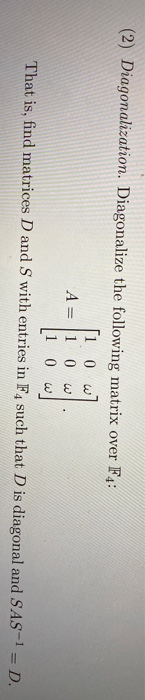 Solved (2) Diagonalization. Diagonalize the following matrix | Chegg.com